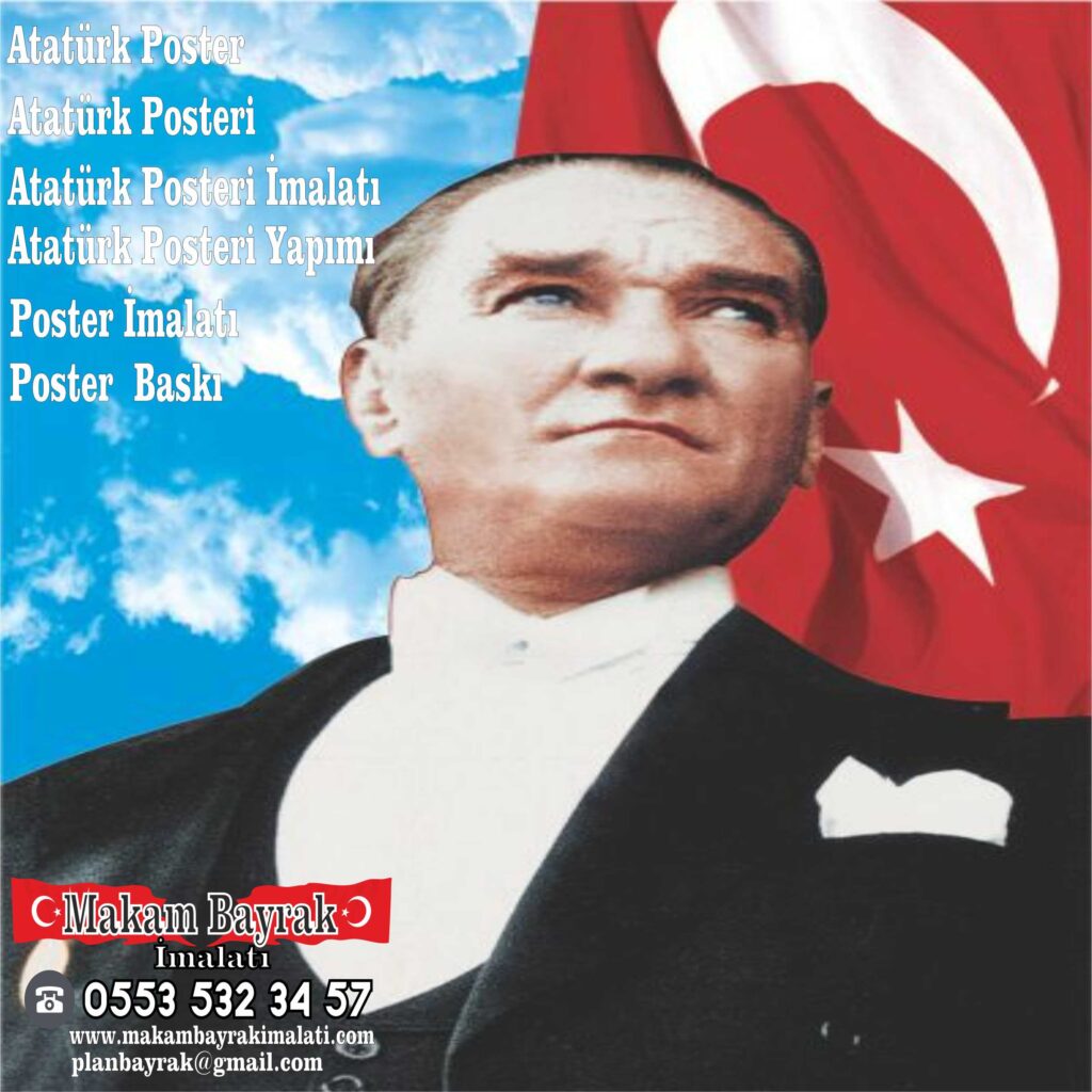 Ata Posteri ve Fiyatları - Makam Bayrak İmalatı
